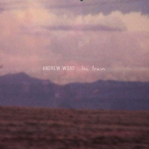 The Train EP | Andrew Word
